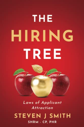 The Hiring Tree: Laws of Applicant Attraction by Steven J Smith | Goodreads