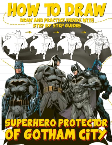 Superhero Protector Of Gotham City How To Draw: Learn Adorable Step-by ...