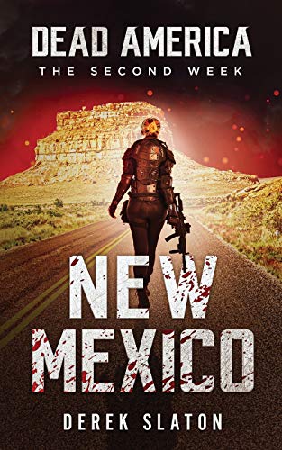 Dead America: New Mexico (The Second Week) by Derek Slaton | Goodreads