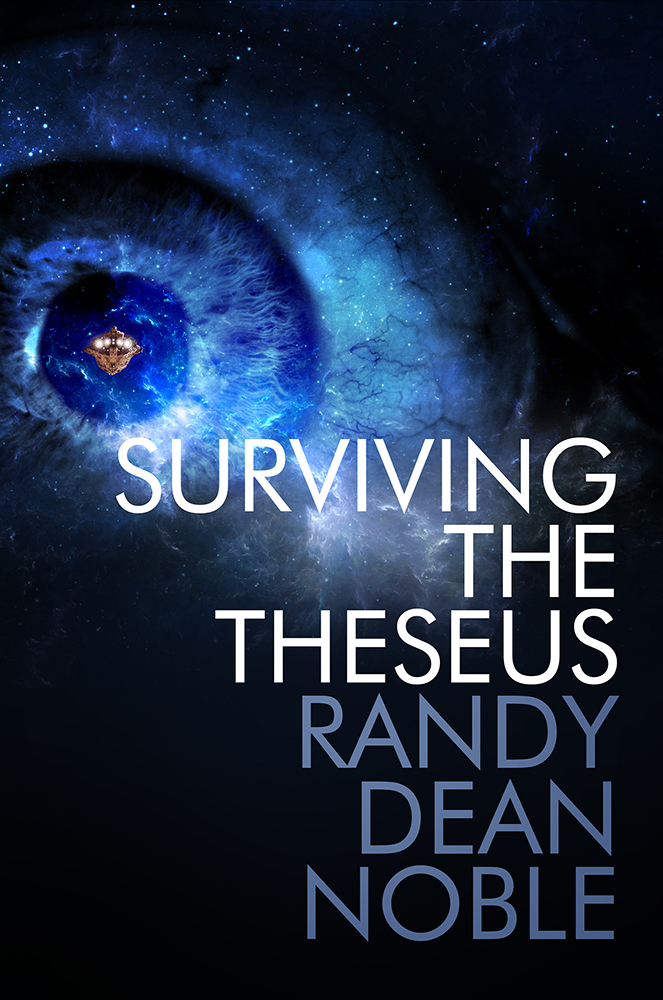 Surviving The Theseus by Randy Dean Noble | Goodreads