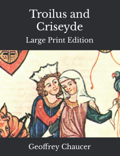 Troilus and Criseyde: Large Print Edition by Geoffrey Chaucer | Goodreads