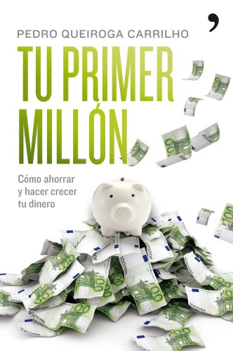 Tu primer millón by Pedro Queiroga Carrilho | Goodreads
