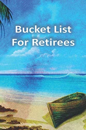 Bucket List For Retirees: Journal For Your Adventures and Memories by ...