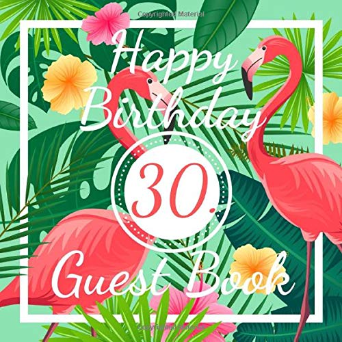 Happy Birthday 30. Guest Book: 30th Birthday Celebration Party ...