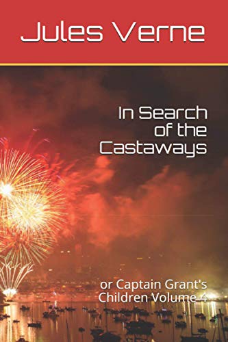 In Search of the Castaways: or Captain Grant's Children Volume 4 by ...