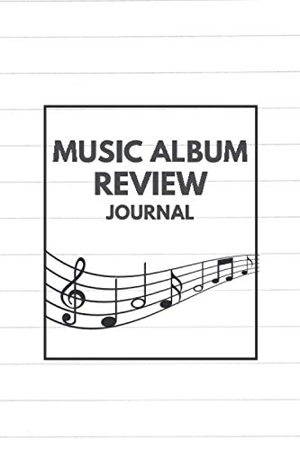 Music Album Review Journal: Make Notes and Memories of your Favorite ...