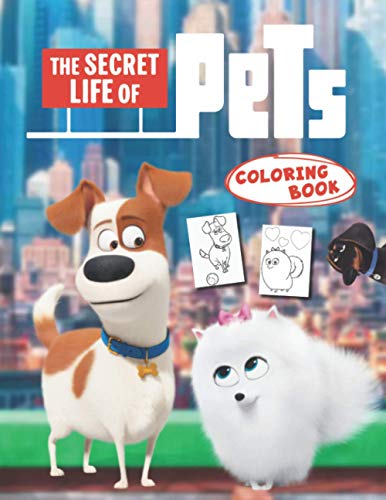 The Secret Life Of Pets Coloring Book: Amazing Pets Coloring Book for ...