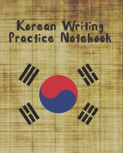 KOREAN WRITING PRACTICE NOTEBOOK: HANGUL MANUSCRIPT PAPER TO PRACTICE ...