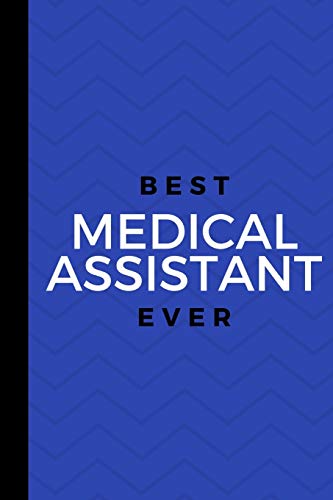 Best Medical Assistant Ever: Small 120 Page Lined Journal For ...