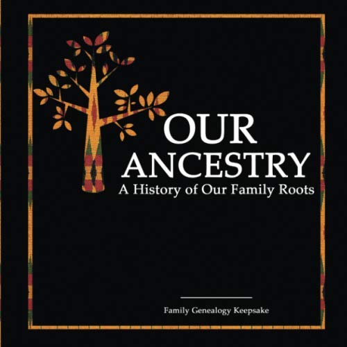 Our Ancestry - A History Of Our Family Roots: African Kente 1 Edition ...