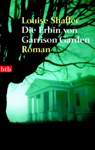 Die Erbin von Garrison Garden by Louise Shaffer | Goodreads