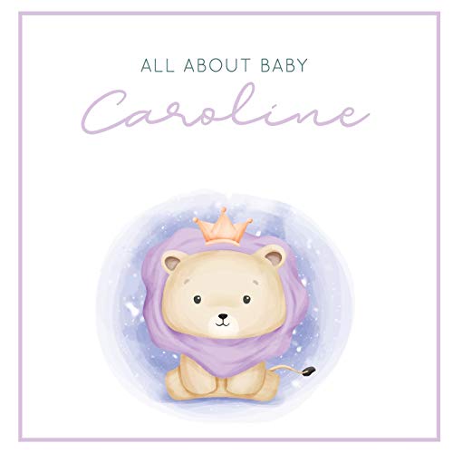 All About Baby Caroline: The Perfect Personalized Keepsake Journal for ...