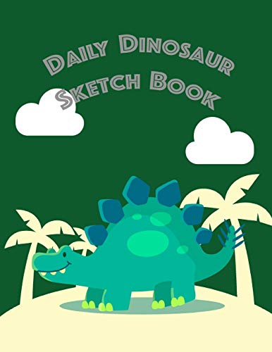 Dinosaur Sketch Book ~ Stegosaurus: Creative Dinosaur Daily Sketchbook ...