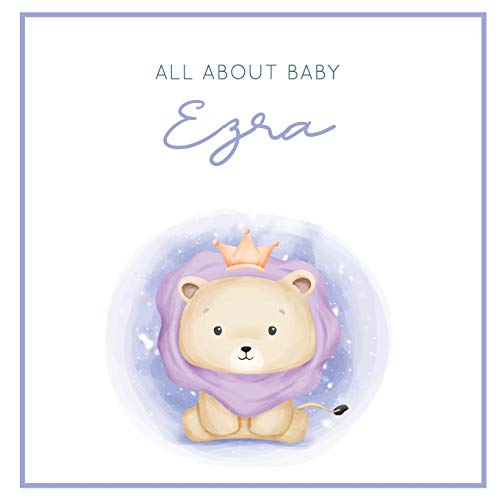All About Baby Ezra: The Perfect Personalized Keepsake Journal for Baby ...