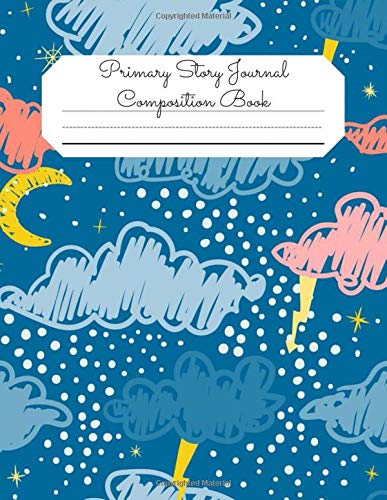 Primary Story Journal Composition Book: 120 Dotted Midline And Drawing ...