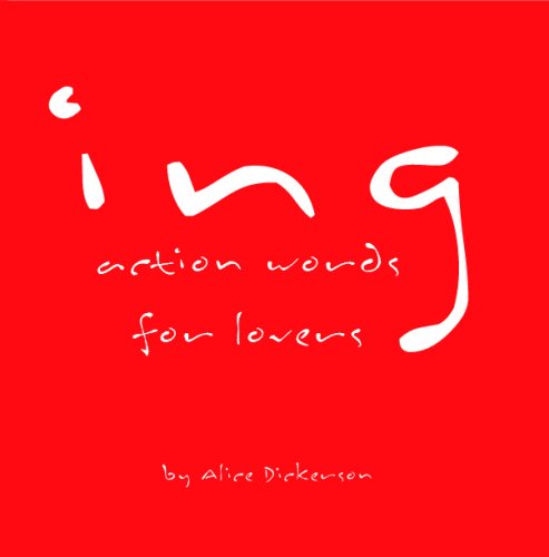 Ing: Action Words For Lovers by Alice Dickerson | Goodreads