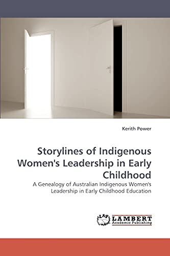 Storylines of Indigenous Women's Leadership in Early Childhood: A ...