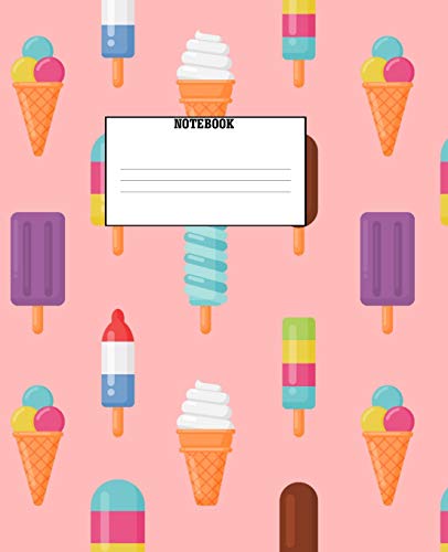 Notebook: Ice Cream Themed Wide Ruled 120 Page Composition Notebook by ...