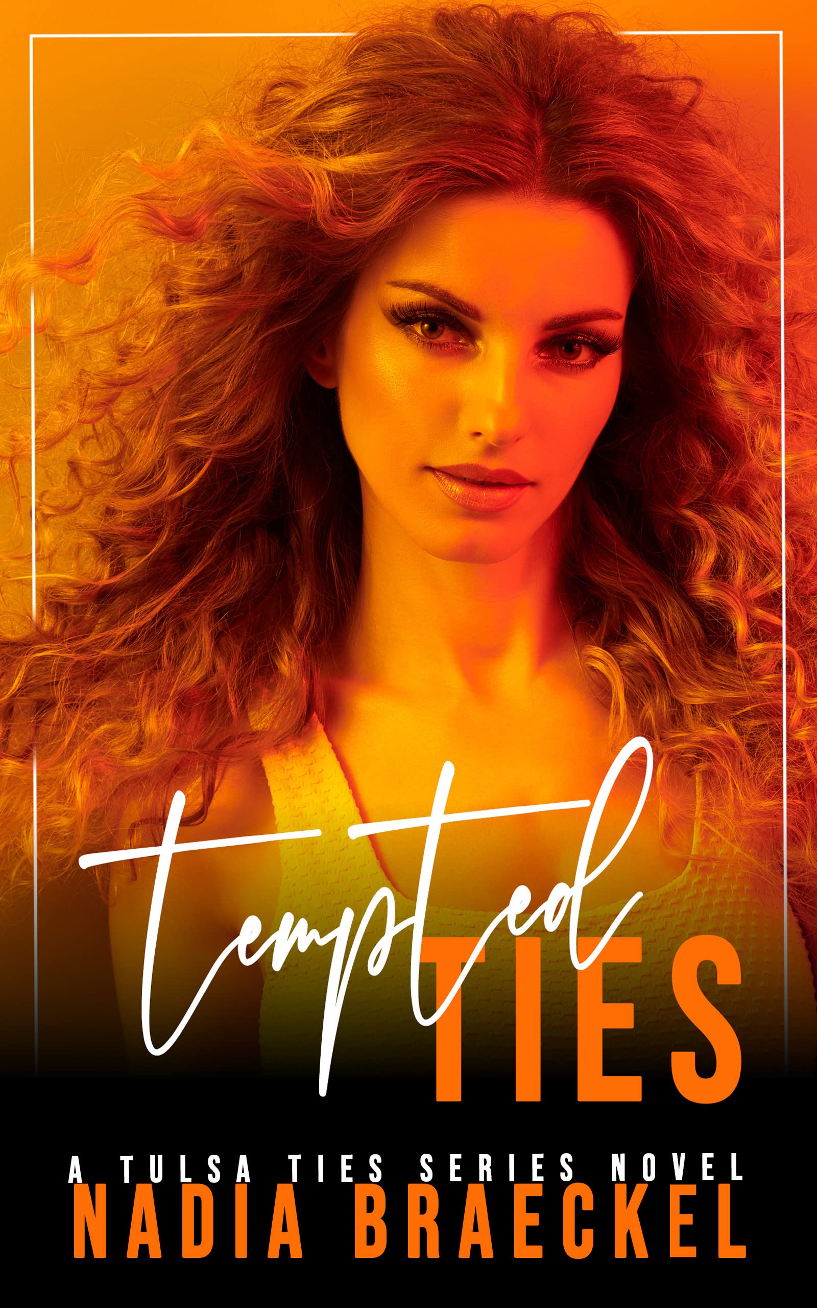 Tempted Ties: Second Chance Romance by Nadia Braeckel | Goodreads