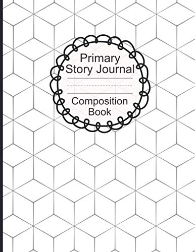 Primary Story Journal Composition Book: Grades K-2 Kindergarten Writing ...