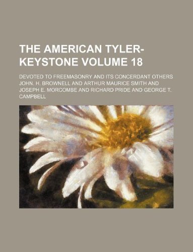 The American tyler-keystone Volume 18; devoted to freemasonry and its ...
