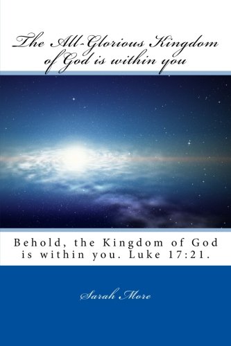 The All-Glorious Kingdom of God is within you by Sarah More | Goodreads