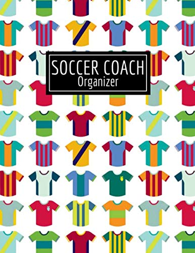 Soccer Coach Organizer: Youth Training & Planner Schedule Organizer ...