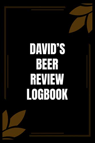 David's Beer Review Logbook: A Beer Tasting Log Book for Brewers and ...