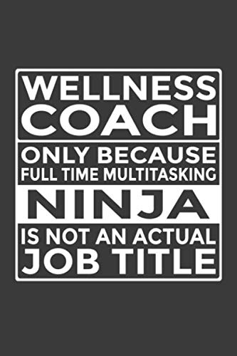 Wellness Coach - Only Because Full Time Multitasking Ninja Is Not An ...
