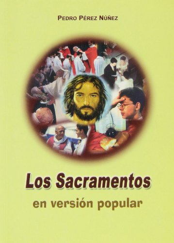 Los sacramentos en versión popular by Pedro Pérez Núñez | Goodreads