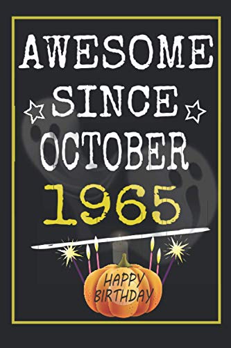 Awesome Since October 1965 Happy Birthday Notebook: 55th Birthday ...