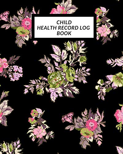 Child Health Record Log Book: Child’s Medical History To do Book , Baby ...