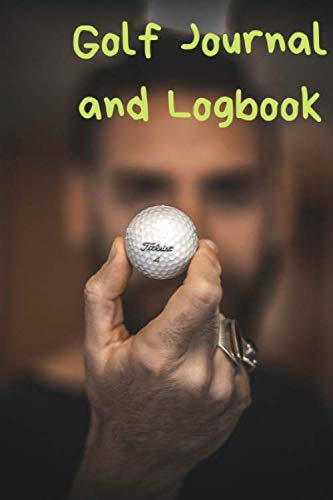 Golf Journal & Log Book by Golf | Goodreads