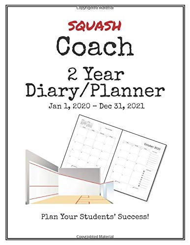 Squash Coach 2020-2021 Diary Planner: Organize all Your Games, Practice ...