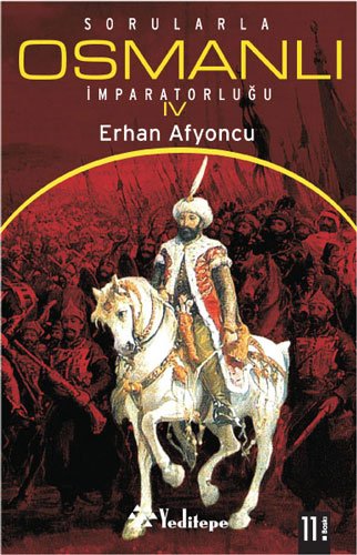 Sorularla Osmanli Imparatorlugu 4 by Erhan Afyoncu | Goodreads