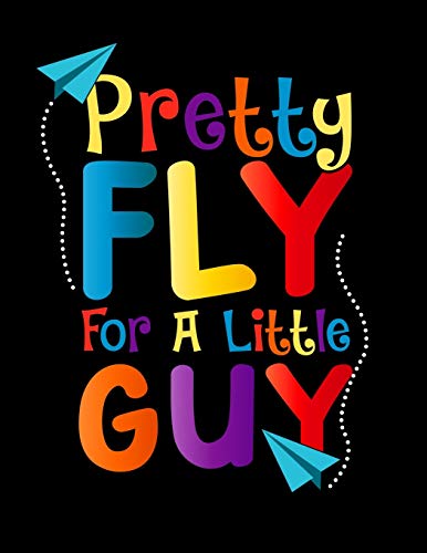 Pretty Fly For a Little Guy: Cute Fly Kid Blank Sketchbook to Draw and ...