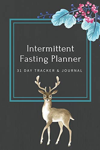 Intermittent Fasting Planner : 31 Day Tracker and Journal: For ...