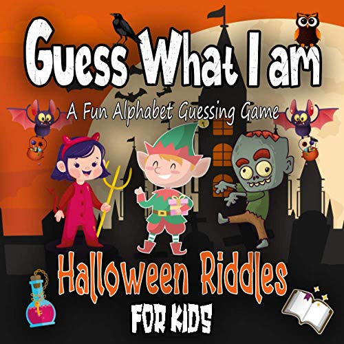 Guess What I am, A Fun Alphabet Guessing Game For Kids: Fun Halloween ...