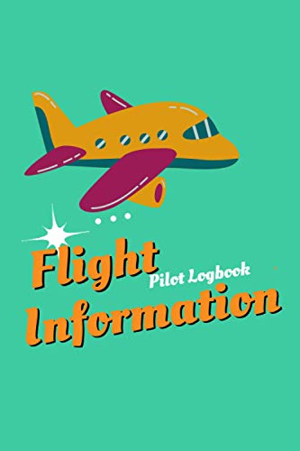 Flight Information Pilot Logbook: An Easy_to_Use Flight Logbook,Funny ...