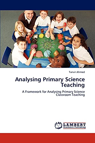 Analysing Primary Science Teaching: A Framework for Analysing Primary ...