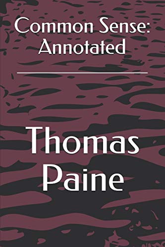 Common Sense: Annotated by Thomas Paine | Goodreads