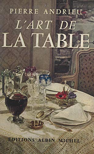 L'art de la table (French Edition) by Pierre Andrieu | Goodreads