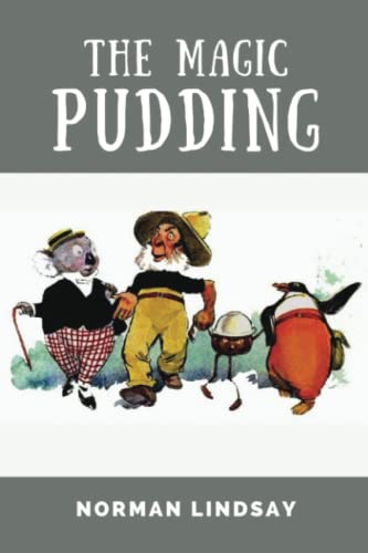 The Magic Pudding: (With Classics and Annotated) by Norman Lindsay ...