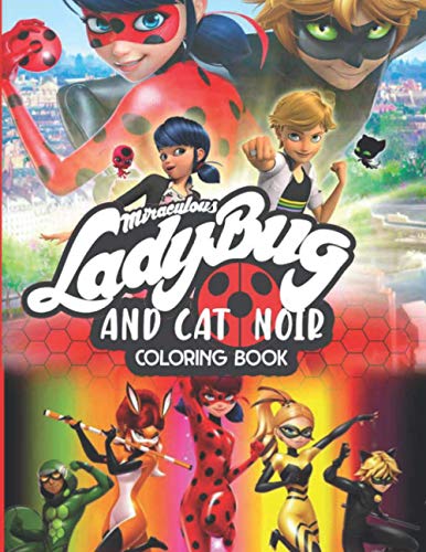MIRACULOUS LADYBUG AND CAT NOIR COLORING BOOK: High Quality Coloring ...