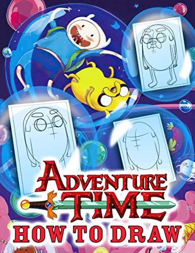 How To Draw Adventure Time: A Book Showing Kids How To Draw Step By ...
