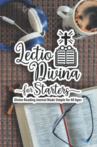Lectio Divina for Starters: Divine Reading Journal Made Simple for All ...