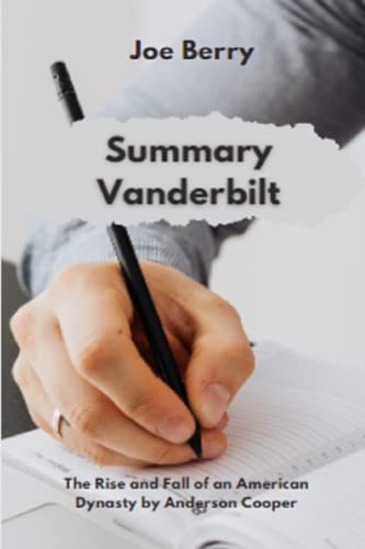 Summary of Vanderbilt: The Rise and Fall of an American Dynasty by ...