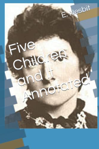 Five Children and It Annotated by E. Nesbit | Goodreads