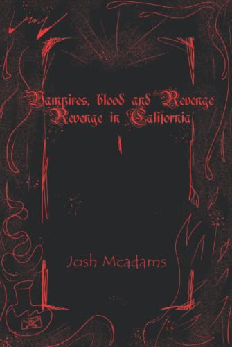 Vampires, blood and revenge: Revenge in California by Josh McAdams ...