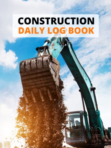 Construction Daily Log Book: Project Management - Daily Report Log Book ...
